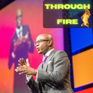 Through the Fire - Dr. Bryan K. Williams