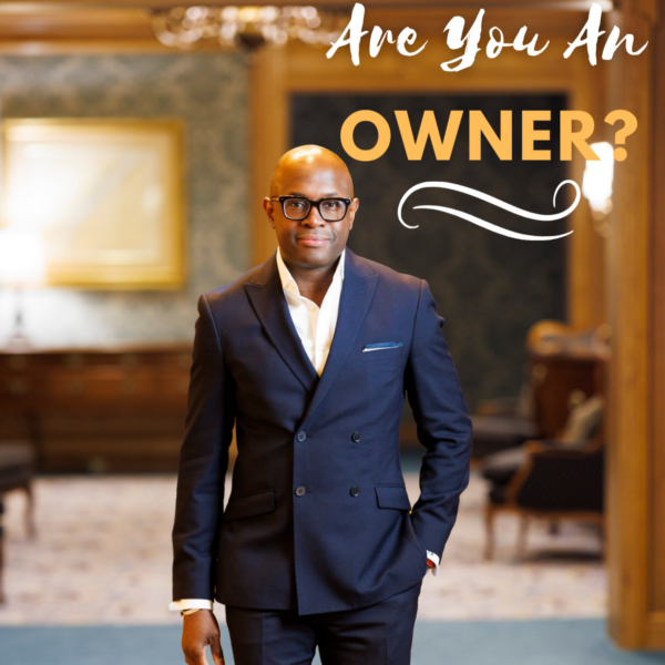 Are You An Owner? - Dr. Bryan K. Williams